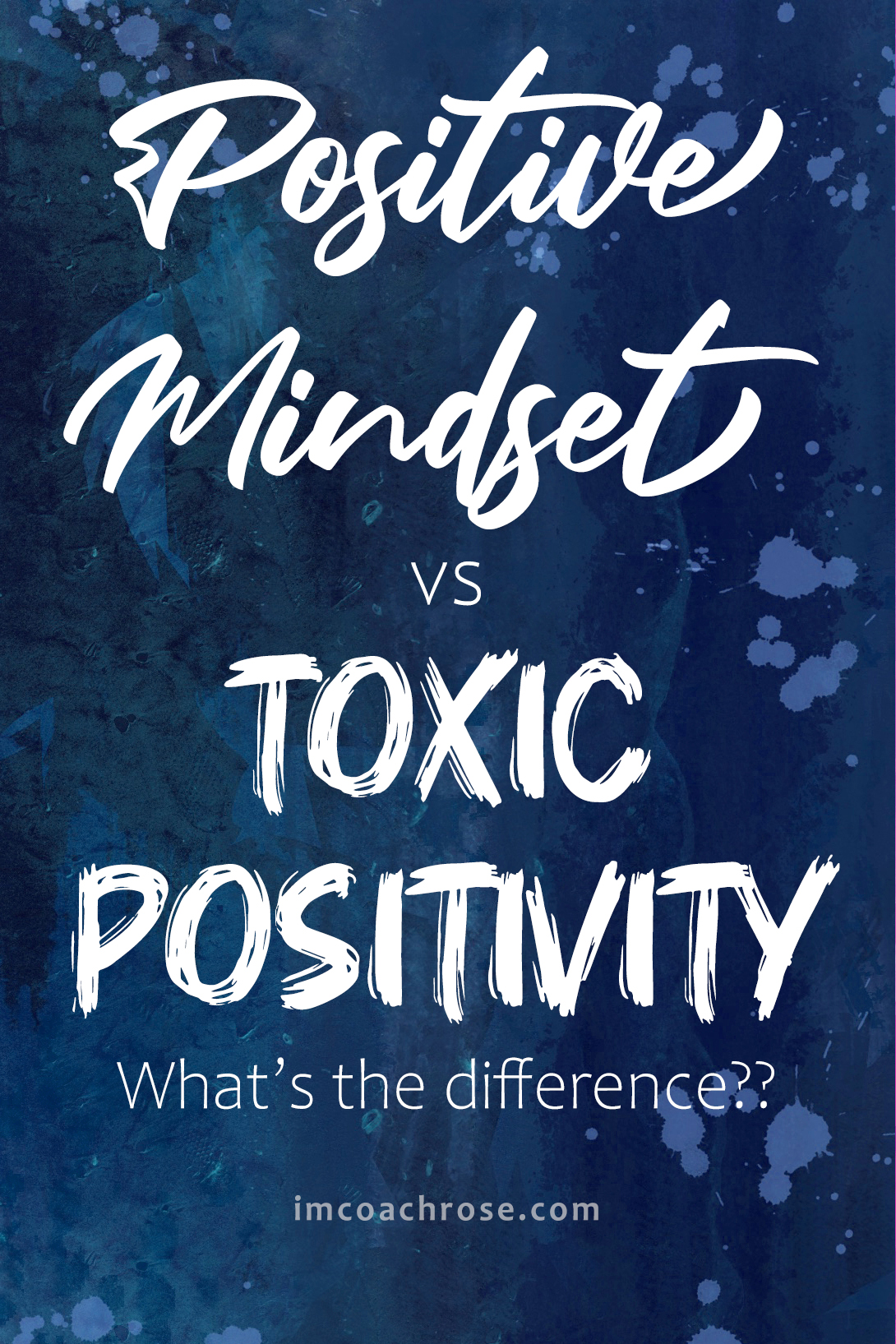 Positive Mindset vs. Toxic Positivity – I'm Coach Rose